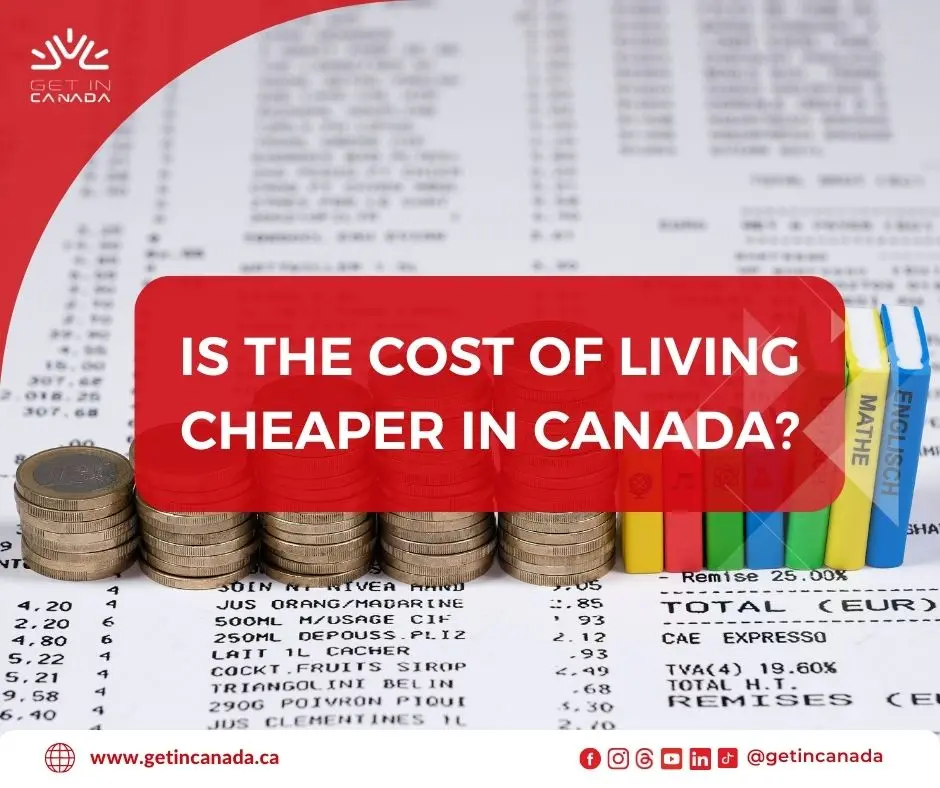 Is the Cost of Living Cheaper in Canada? | Get In Canada