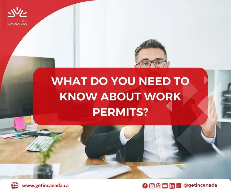 What do you need to know about work permits? | Get In Canada
