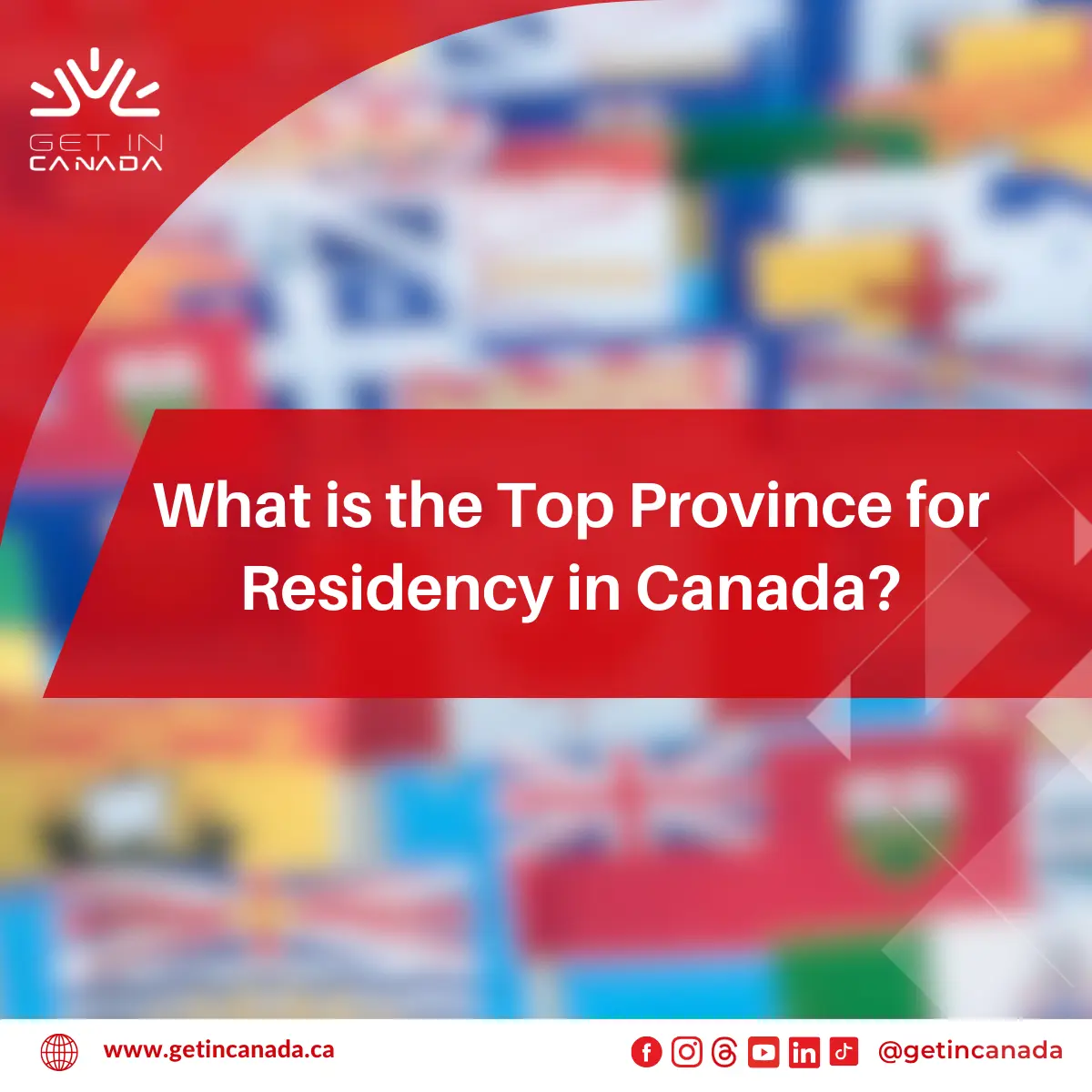 What is the top province for residency in Canada? | Get In Canada