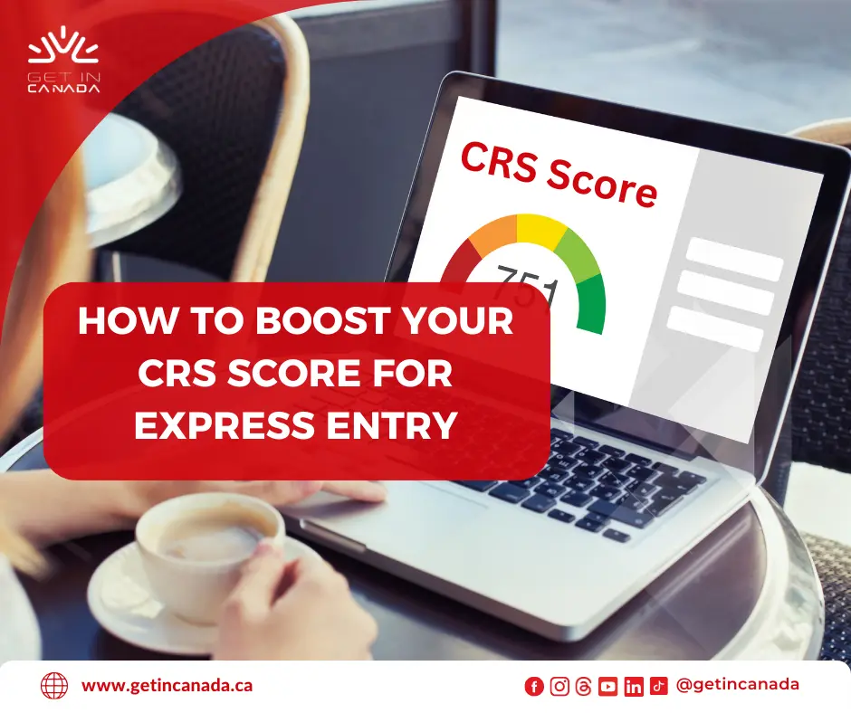 How to Boost your CRS score for Express Entry | Get In Canada
