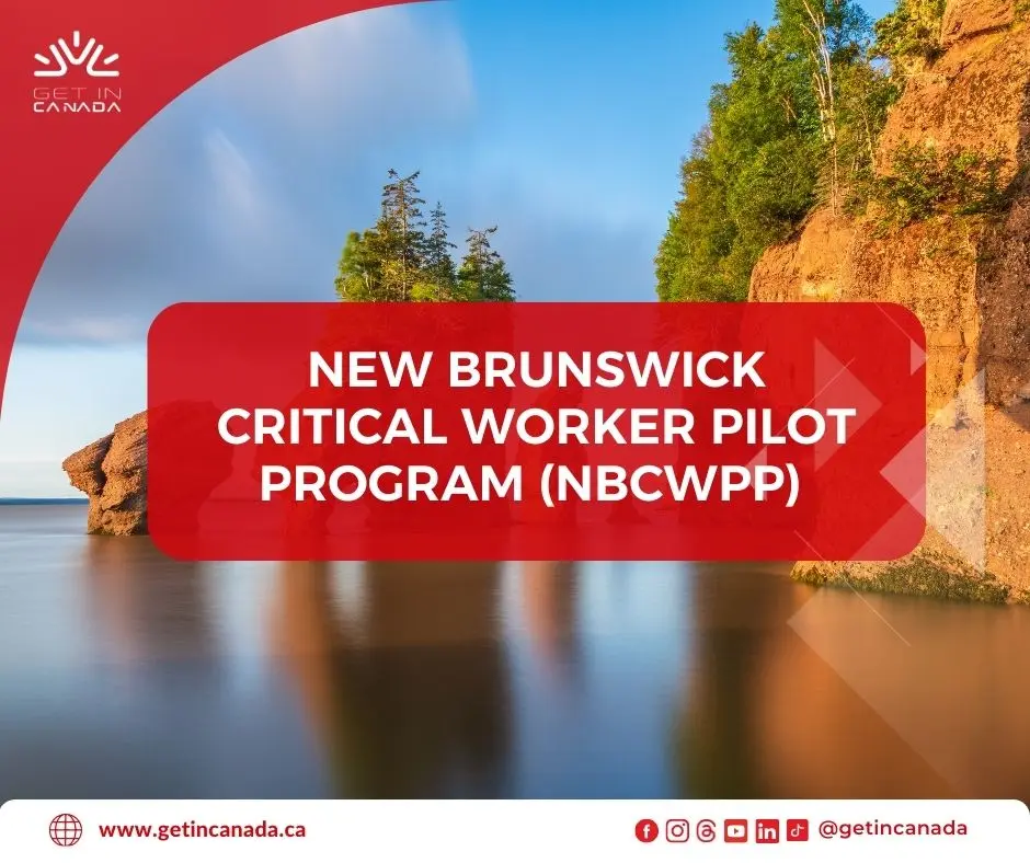 New Brunswick Critical Worker Pilot Program | Get In Canada New Brunswick Critical Worker Pilot Program | Get In Canada