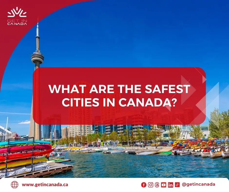 What are the safest cities in Canada? | Get In Canada