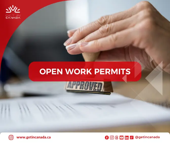 Open Work Permits in Canada | Get In Canada
