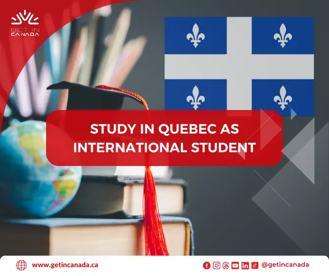 Study In Quebec As International Student | Get In Canada