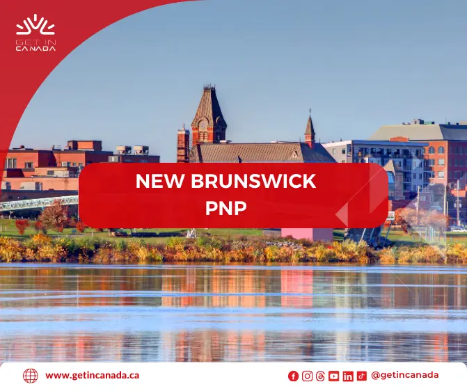 Immigration to New Brunswick PNP | Get In Canada