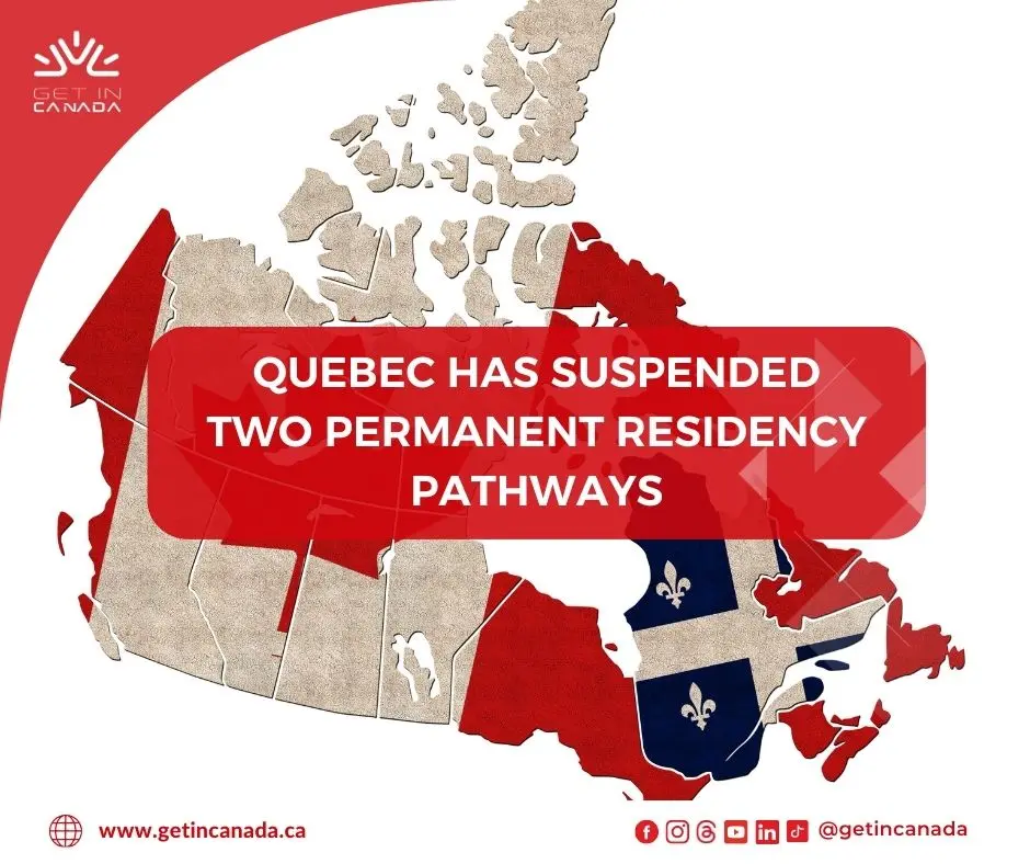 Quebec has suspended two PR pathways | Get In Canada
